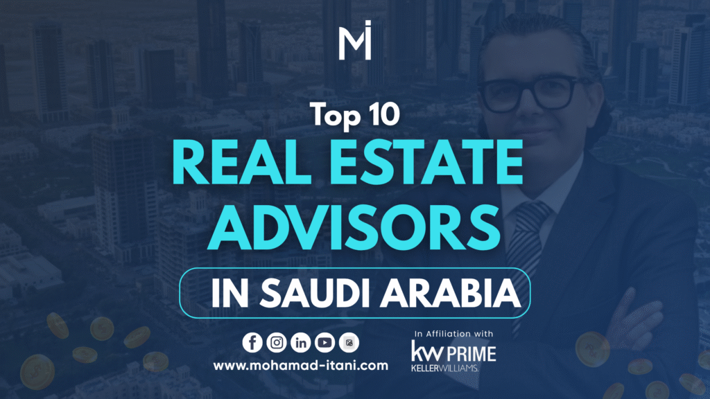 Top 10 Real Estate Advisors in Saudi Arabia - Mohamad Itani